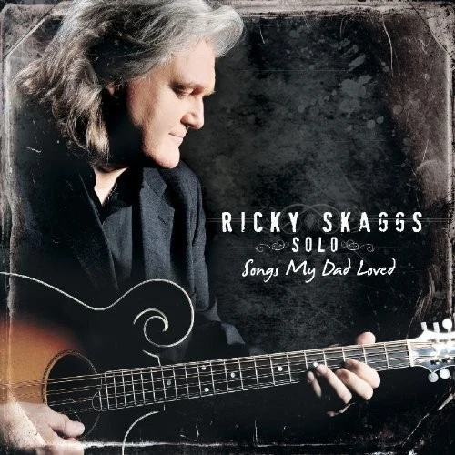 RICKY SKAGGS SONGS my dad loved (CD) Album EUR 13,06 - PicClick FR