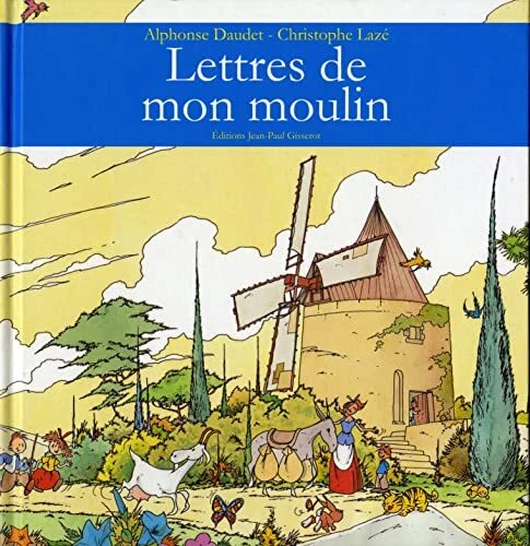 LES LETTRES DE Mon Moulin, Alphonse Daudet et Christophe Laze EUR 3,00 - PicClick FR
