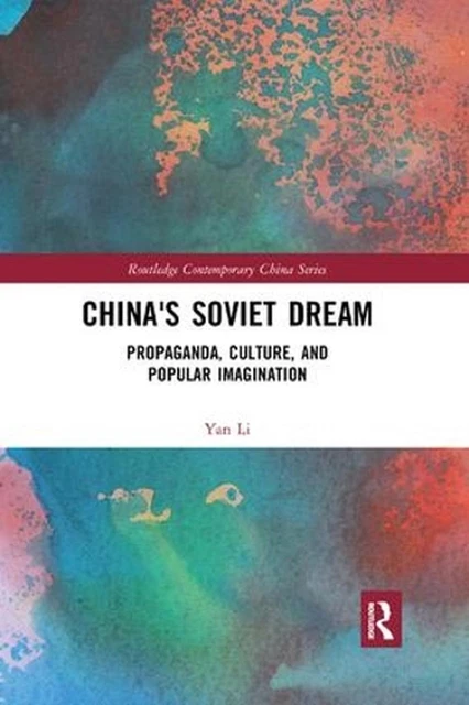 CHINA'S SOVIET DREAM: Propaganda, Culture, and Popular Imagination by ...