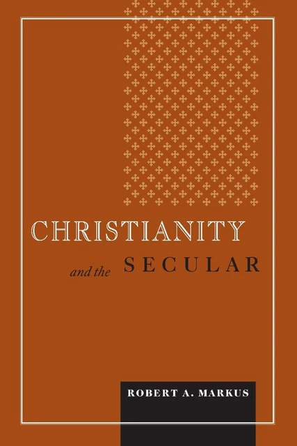 CHRISTIANITY AND THE Secular by Robert A. Markus (English) Paperback ...