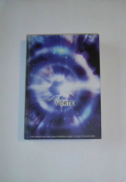 BACK TO THE Vortex: Unofficial & Unauthorised Guide to Doctor Who Ltd ...