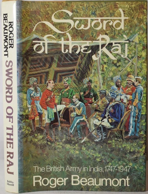 SWORD OF THE RAJ: BRITISH ARMY IN INDIA 1747-1947. East India Company ...