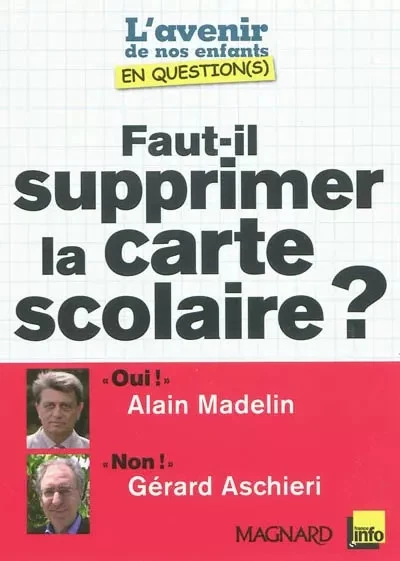 FAUT-IL SUPPRIMER LA carte scolaire ?, Alain Madelin et Gérard Aschieri ...