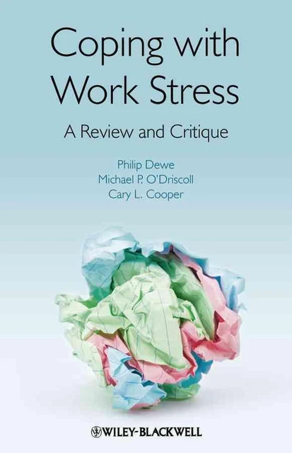 COPING WITH WORK Stress: A Review and Critique by Philip J. Dewe ...