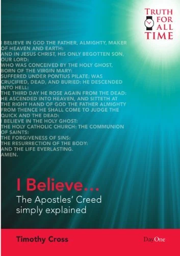 I BELIEVE: THE Apostles' Creed Simply Explained (Truth for All T EUR 2 ...