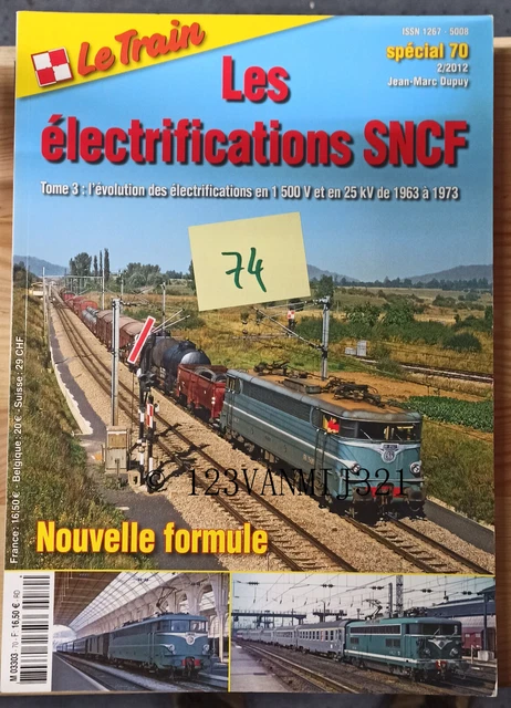 LE TRAIN SPECIAL 70 * Les électrifications SNCF - Tome 3 évolution 1963 ...