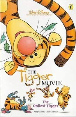 THE TIGGER MOVIE: The Onliest Tigger, Goldman, Leslie, Used; Good Book ...