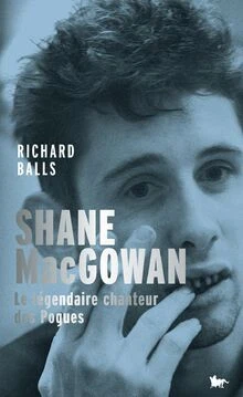 SHANE MACGOWAN: LE légendaire chanteur des Pogues de ... | Livre | état ...