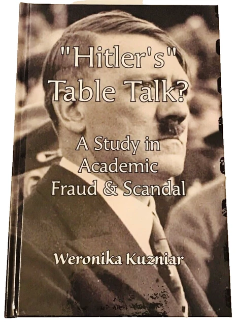 &HITLERS& TABLE TALK? A Study in Academic Fraud & Scandal - New Revised ...