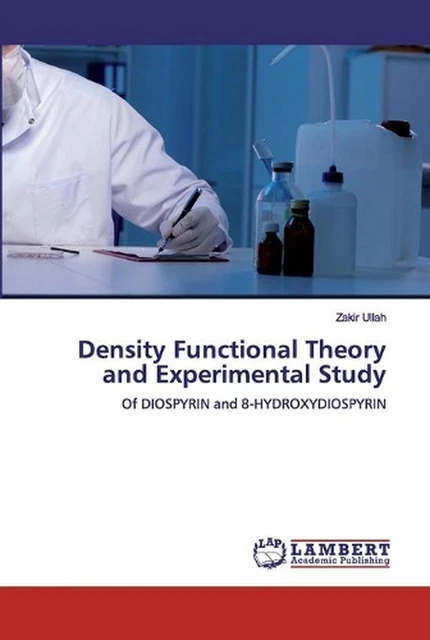DENSITY FUNCTIONAL THEORY and Experimental Study by Zakir Ullah Paperback Book EUR 75,99 ...