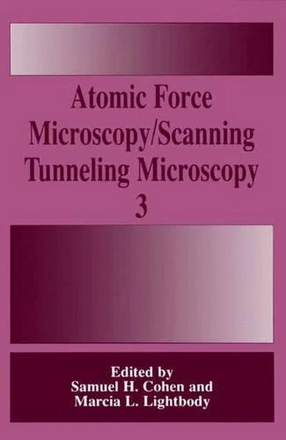 Atomic Force Microscopy Scanning Tunneling Microscopy 3 By Samuel H Cohen Engl Eur 200 75