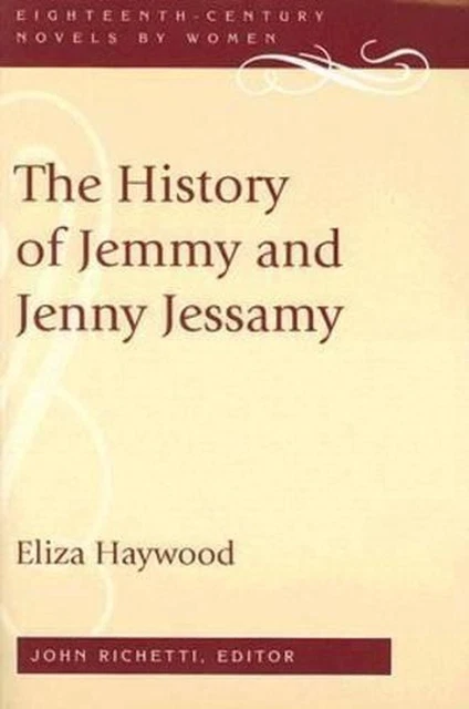 THE HISTORY OF Jemmy and Jenny Jessamy by Eliza Haywood (English ...