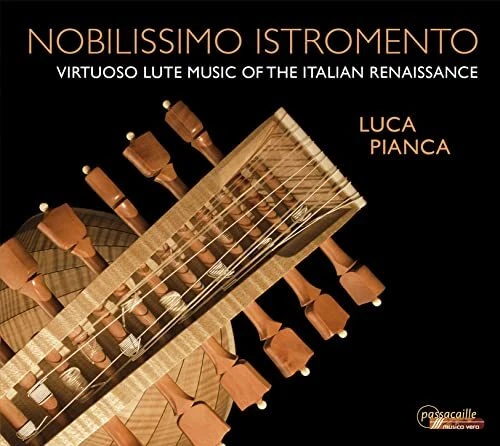 PAS1107 LUCA PIANCA Nobilissimo Istromento (Virtuoso Lute Music of the ...
