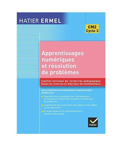 ERMEL - APPRENTISSAGES numériques et résolution de problèmes CM2, ERMEL ...