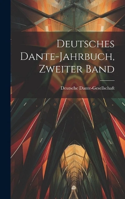 DEUTSCHES DANTE-JAHRBUCH, ZWEITER Band by Deutsche Dante-Gesellschaft ...