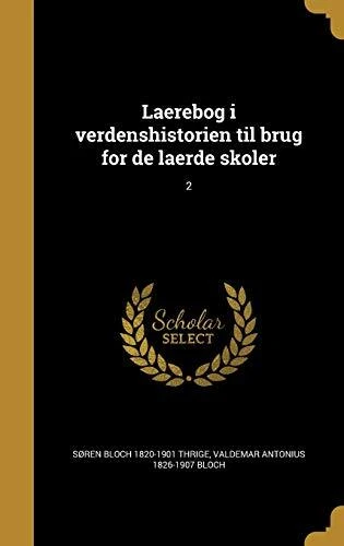 LAEREBOG I VERDENSHISTORIEN Til Brug for de Laerde Skoler 2 Dan EUR 30 ...