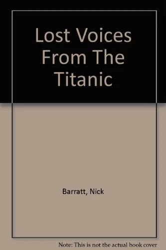 LOST VOICES FROM The Titanic,Nick Barratt £3.93 - PicClick UK