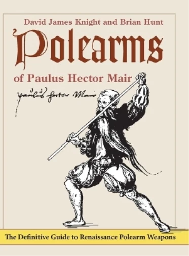 DAVID JAMES KNIGHT Brian Hunt Polearms of Paulus Hector Mair (Relié ...