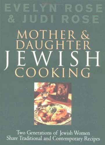 MOTHER DAUGHTER JEWISH COOKING: Two Generations of Je... by Rose, Judi ...