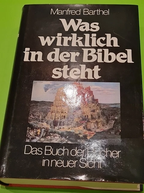 MANFRED BARTHEL, WAS wirklich in der Bibel steht: Das Buch der Bücher ...