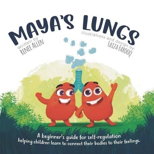 RENEE M ALLEN Maya's Lungs (Poche) Early Childhood Interoceptive ...