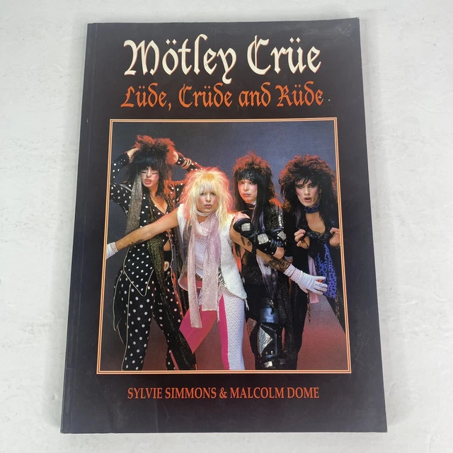 THE STORY OF Motley Crue Lewd, Crude & Rude Sylvie Simmons Heavy Metal ...
