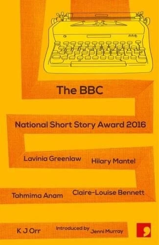 CLAIRE-LOUISE BENNETT HILARY Mantel K. J. Orr Tahmi The BBC National Sh ...