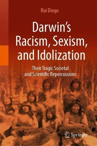 RUI DIOGO DARWIN’S Racism, Sexism, and Idolization (Relié) EUR 57,14 ...