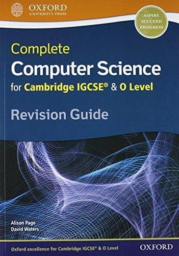 COMPLETE COMPUTER SCIENCE for Cambridge IGCSE? & O Level Revision Guide ...