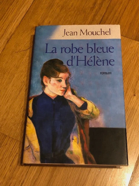 LA ROBE BLEUE d'Helene: Une Normande dans la tourmente de Jean Mouchel ...