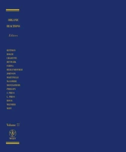 SCOTT E. DENMARK `Organic Reactions, Volume 77` HBOOK NEUF EUR 206,23 ...