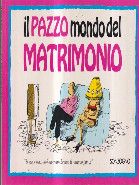 IL PAZZO MONDO Del Matrimonio Aa.vv. Sonzogno 1994 \ EUR 4,60 - PicClick IT