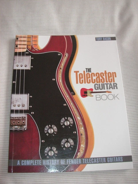 THE TELECASTER GUITAR Book: A Complete History of Fender Telecaster ...