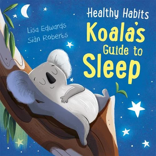 LISA EDWARDS SIÂN Roberts Healthy Habits: Koala's Guide to Sleep (Relié ...