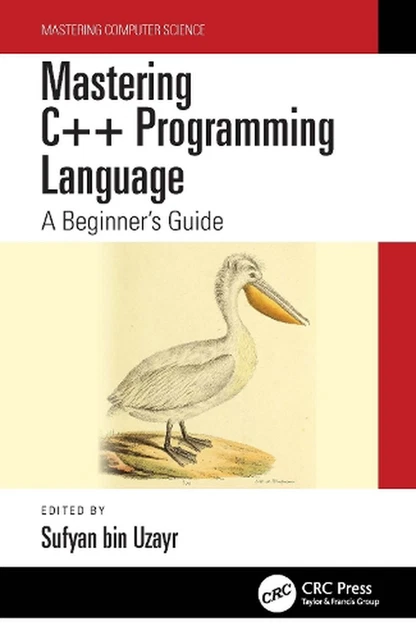MASTERING C++ PROGRAMMING Language: A Beginner's Guide by Sufyan bin ...