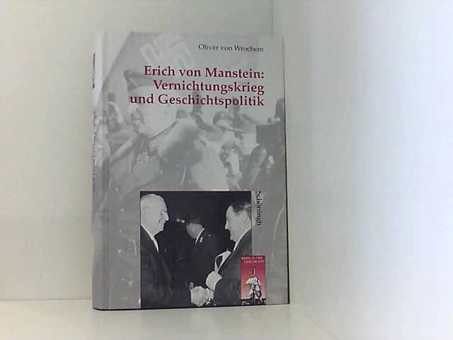 ERICH VON MANSTEIN: Vernichtungskrieg und Geschichtspolitik (Krieg in ...