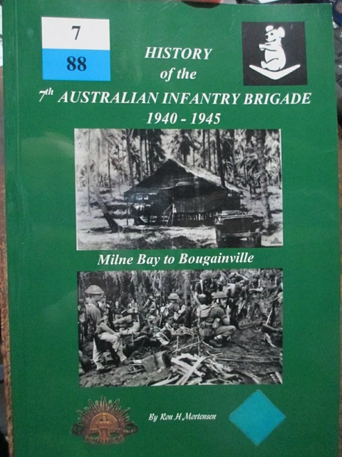 HISTORY OF 7TH Brigade Battle of Milne Bay Bougainville 9th 25th 61st ...