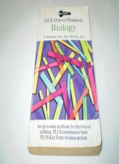 GCE O-LEVEL PASSBOOK Biology-R. & Kelly J Whitaker, 850973589 EUR 3,87 ...