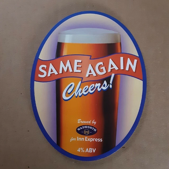 WADWORTH BREWERY DEVIZES used Same Again Cheers! pump clip front only ...