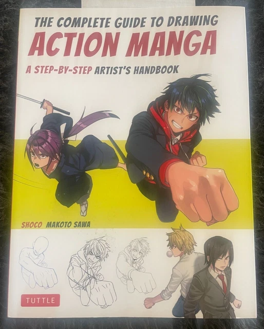 THE COMPLETE GUIDE To Drawing Action Manga. Step-By-Step. Shoco Makoto ...