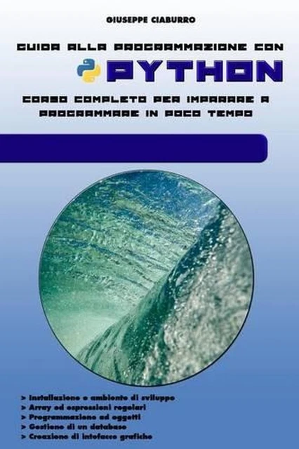 GUIDA ALLA PROGRAMMAZIONE con PYTHON: Corso completo per imparare a ...