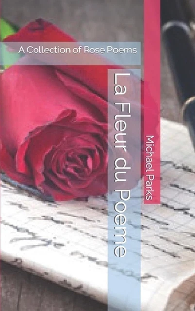 LA FLEUR DU Poeme: A Collection of Rose Poems by Lloyd Culbertson ...