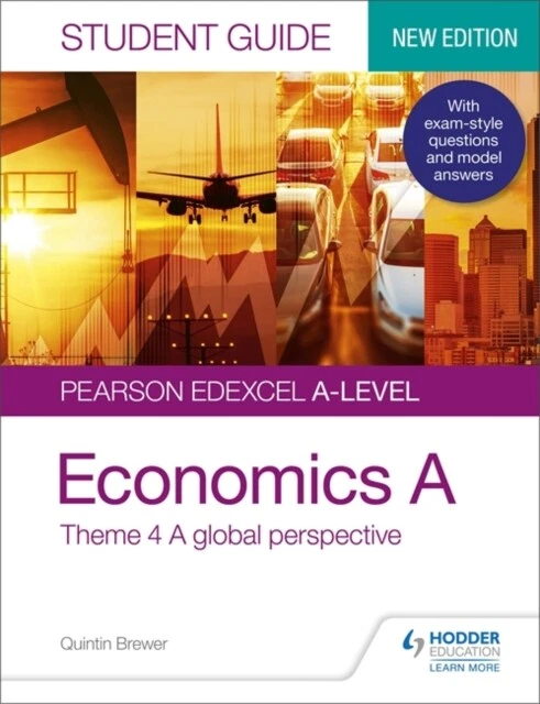 PEARSON EDEXCEL A-LEVEL Economics A Student Guide Theme 4 A global ...