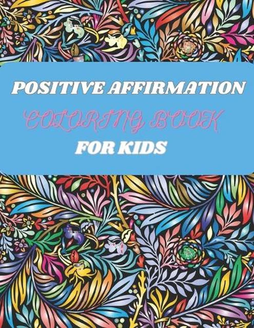 POSITIVE AFFIRMATION COLORING Book: Kids Affirmation Coloring Book by A ...