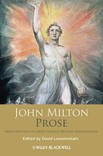 JOHN MILTON PROSE: Major Writings on Liberty, Politics, Religion, and ...