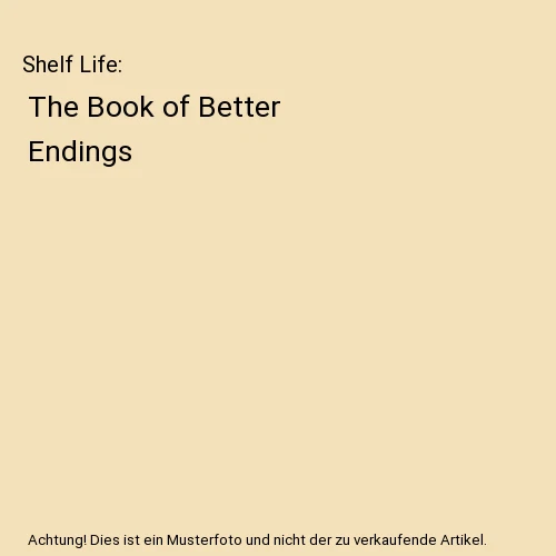 SHELF LIFE: THE Book of Better Endings, Rob Gregson EUR 14,92 - PicClick FR