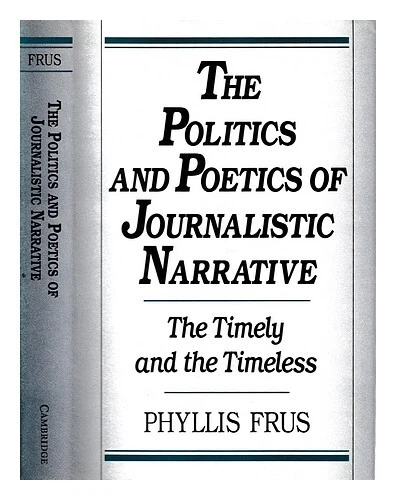 FRUS, PHYLLIS LA Politique Et La Poétique Du Récit Journalistique : L ...