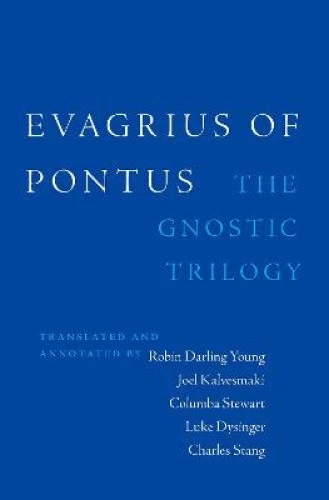 EVAGRIUS OF PONTUS: The Gnostic Trilogy by Robin Darling Young ...
