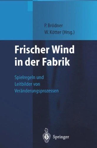 FRISCHER WIND IN der Fabrik: Spielregeln und Leitbilder von Veränderungsprozesse EUR 7,52 ...