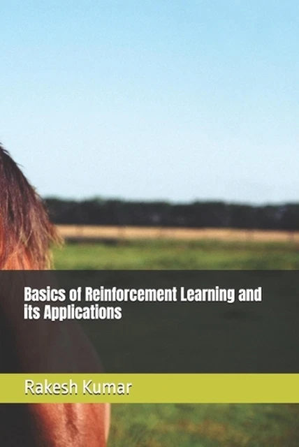 BASICS OF REINFORCEMENT Learning and its Applications by Rakesh Kumar ...